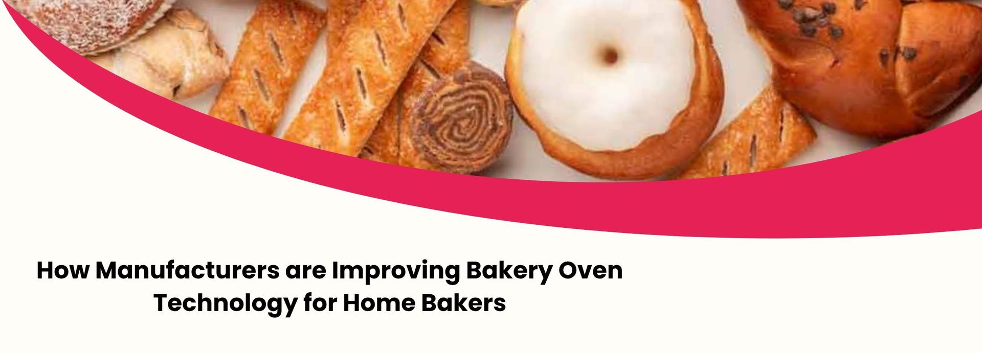 How Manufacturers Are Improving Bakery Oven Technology for Home Bakers ...