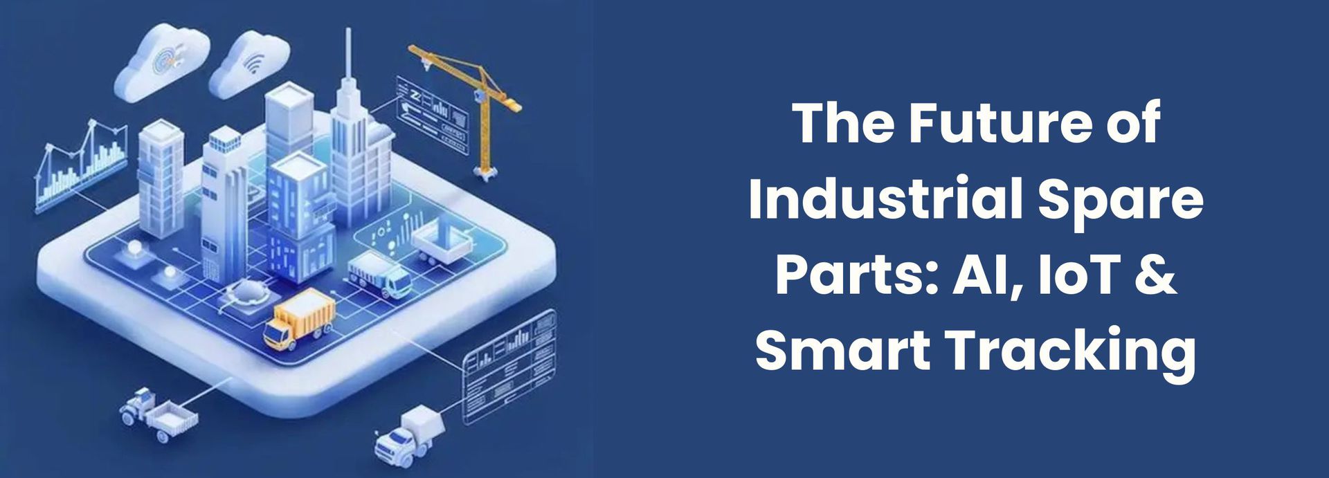 The Future of Industrial Spare Parts: AI, IoT & Smart Tracking ...